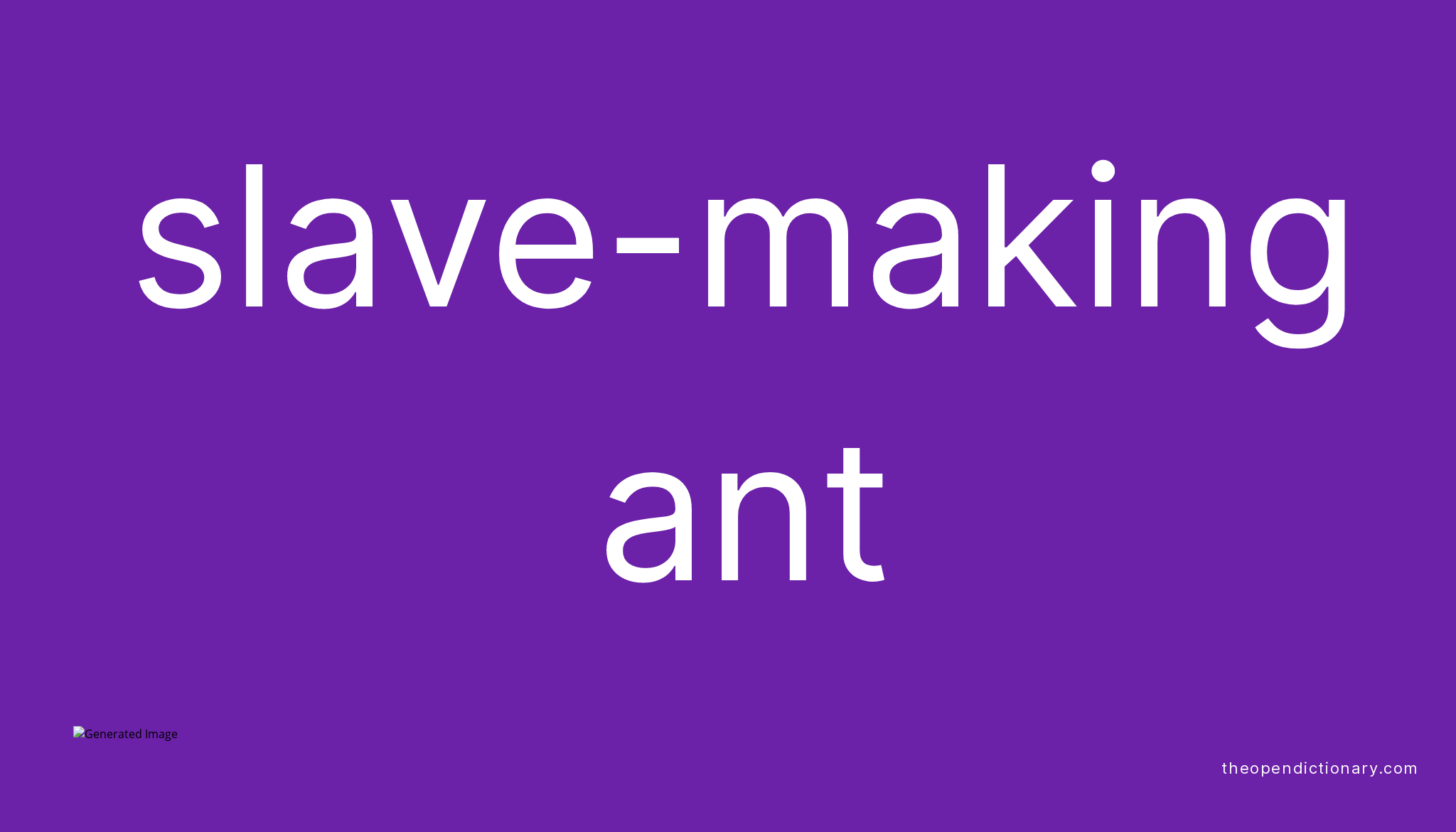 Slave making Ant Meaning Of Slave making Ant Definition Of Slave slave-making-ant-meaning-of-slave-making-ant-definition-of-slave